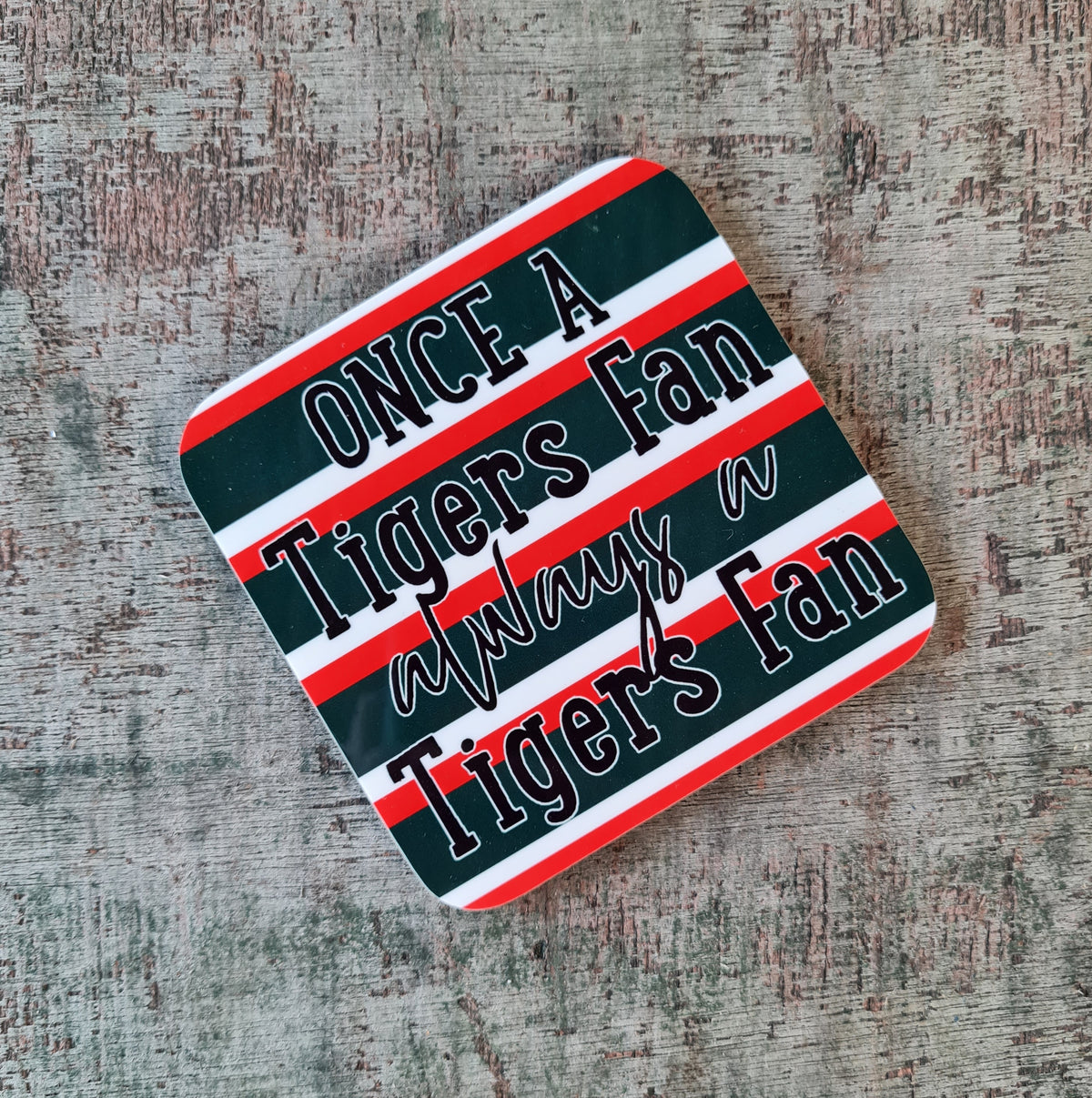Once a Tigers fan, always a Tigers fan Coaster — DUKKI Ltd