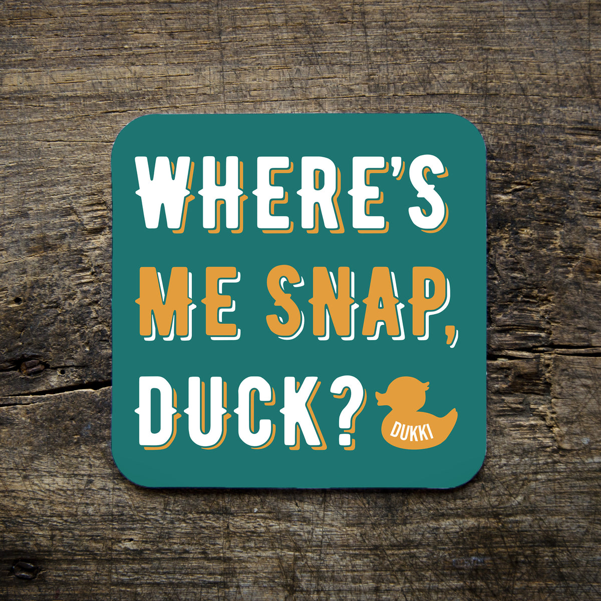 Where's me snap, duck? Coaster — DUKKI Ltd